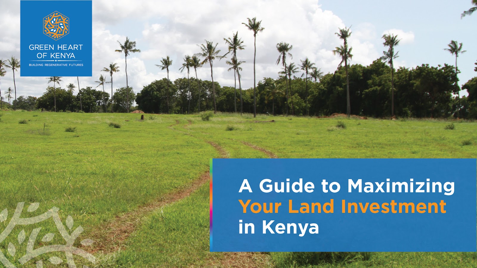 How To Make The Most of Buying Land In Kenya Buying land in Kenya - Green Heart Kilifi